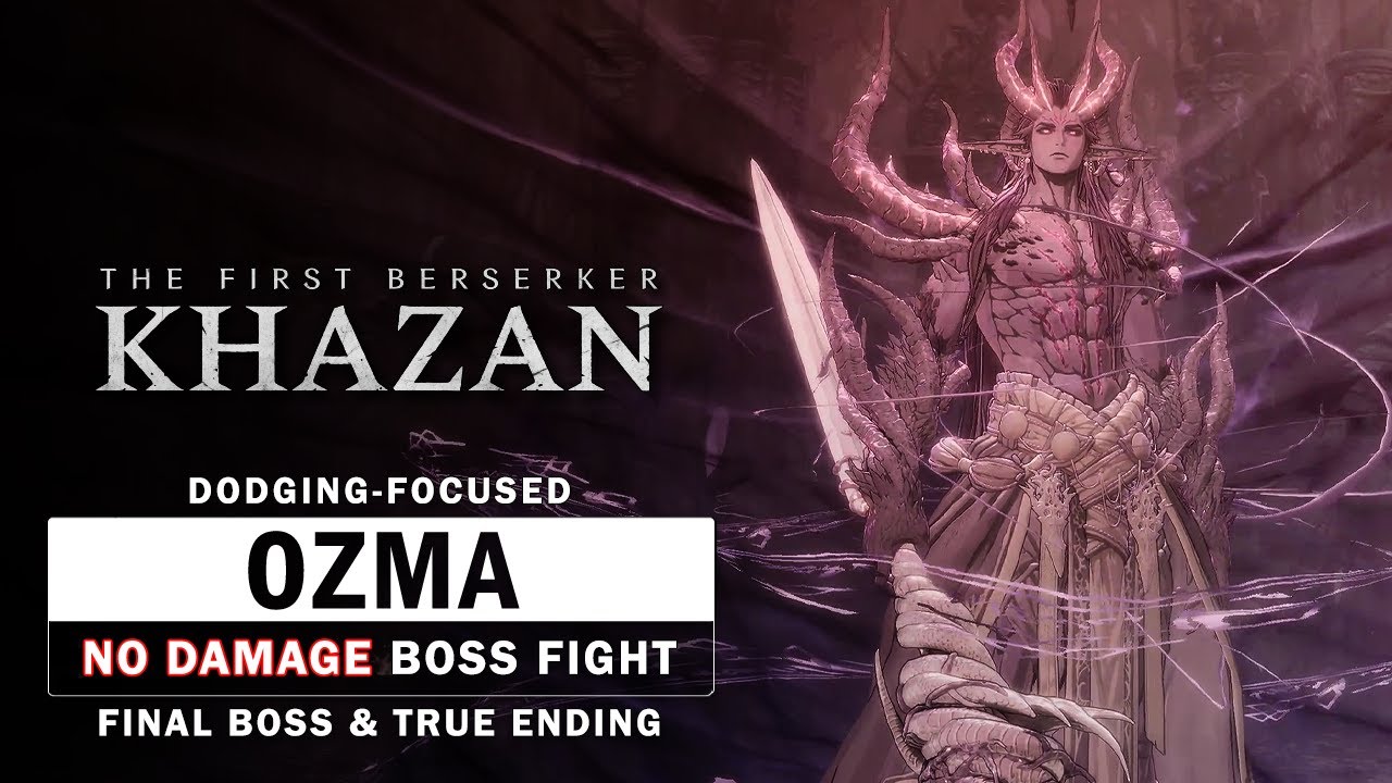 The First Berserker Khazan - Ozma Final Boss Fight & True Ending (No Damage Taken / Dodge ...