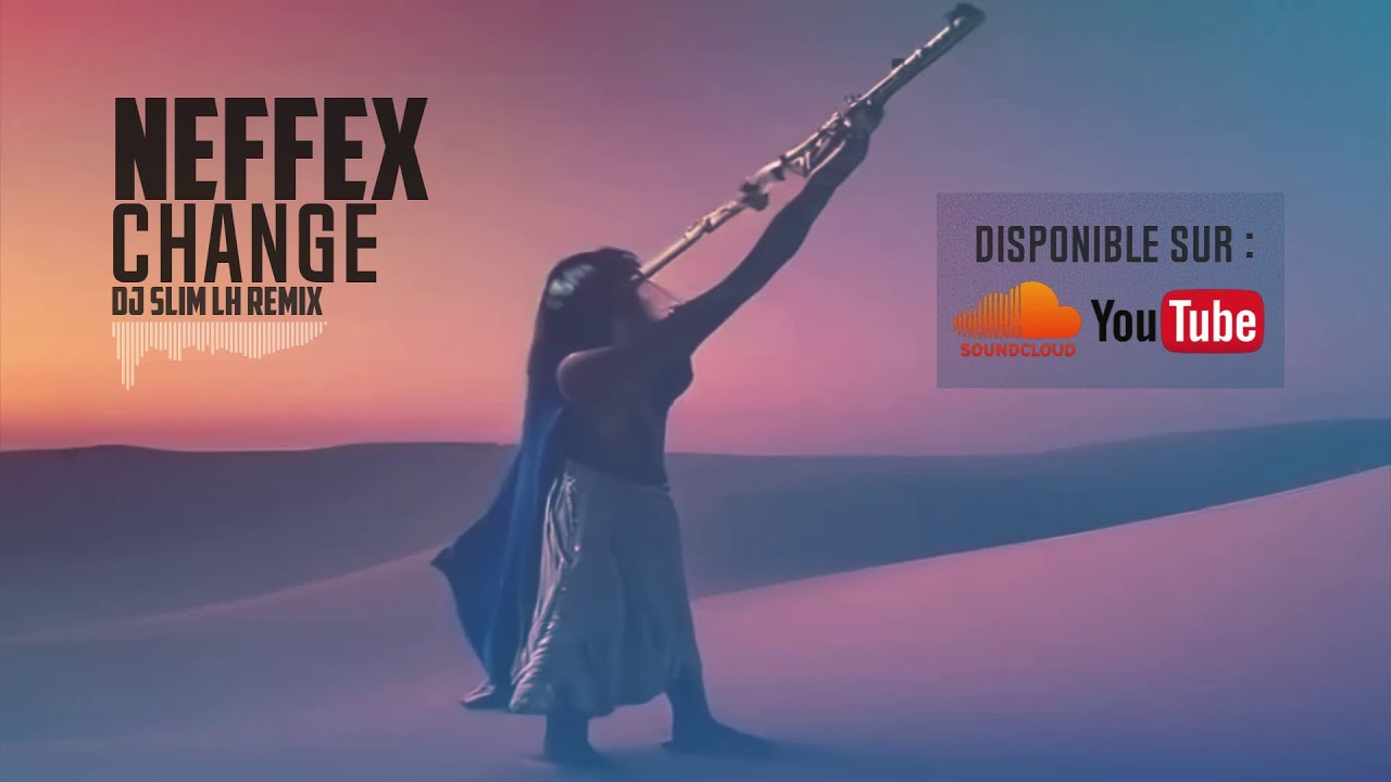 Neffex Change Dj Slim LH Remix - YouTube