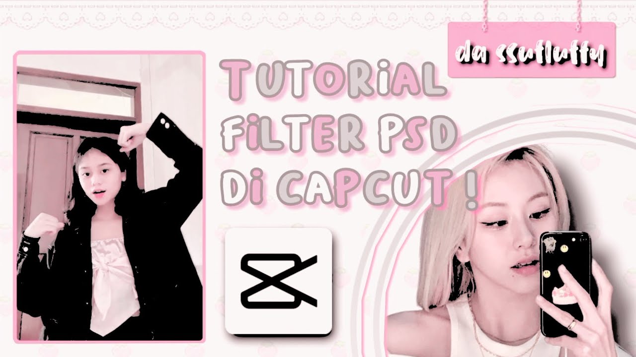 - 🐇 Tutorial filter psd | Capcut • - YouTube