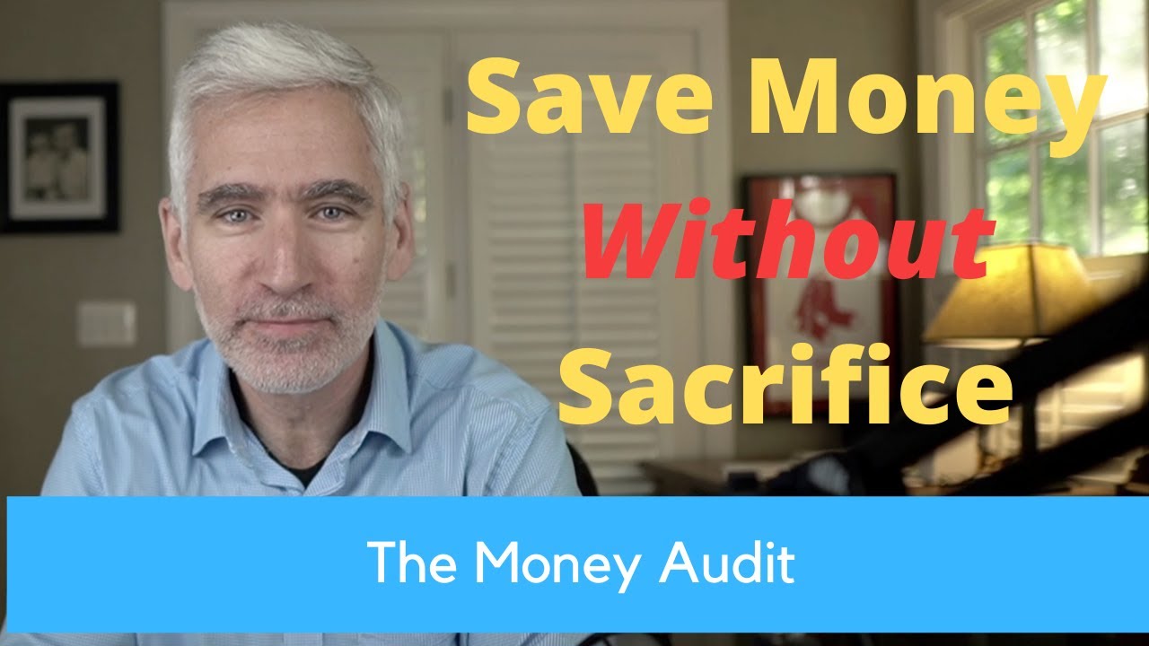 The Money Audit | How to Save Money without Sacrifice - YouTube