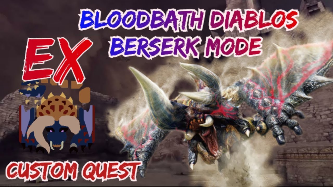 EX BERSERK Mode Bloodbath Diablos Custom Quest - MHXX 3DS MHGU MOD - YouTube