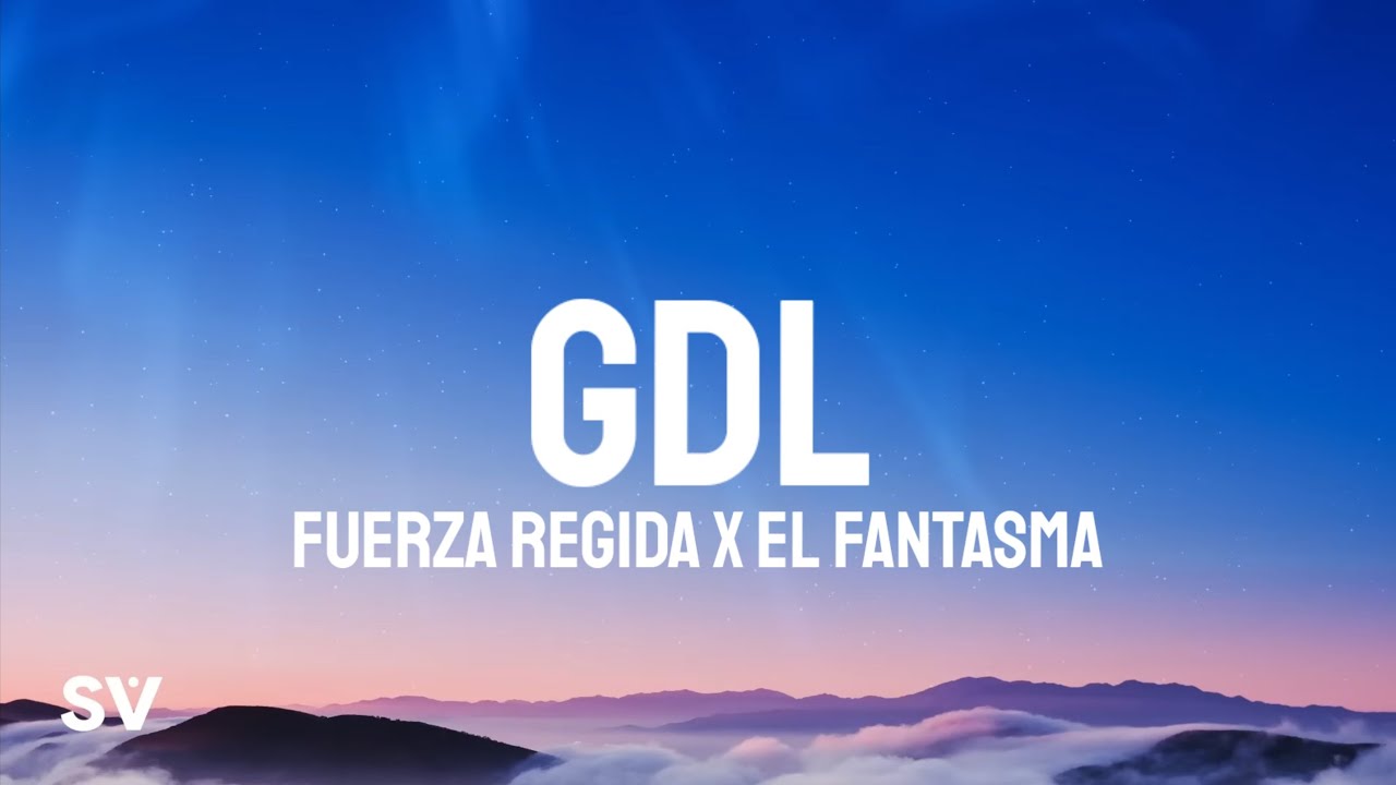 Fuerza Regida, El Fantasma - GDL (Letra/Lyrics) - YouTube