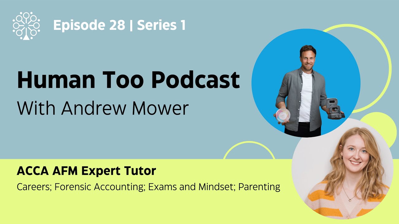 Human Too Podcast with Andrew Mower (ACCA AFM Tutor) - YouTube