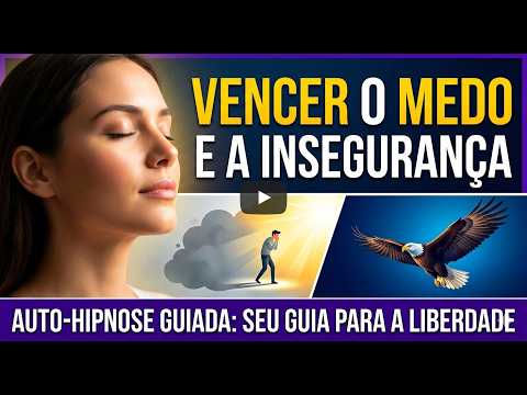 AUTO-HIPNOSE PARA VENCER O MEDO E A INSEGURANÇA | Edson Brandão