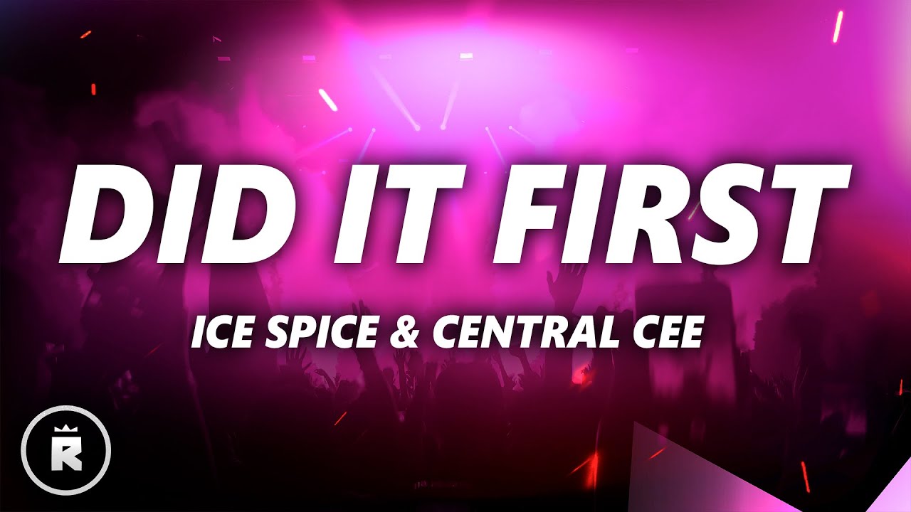 Ice Spice & Central Cee - Did It First (Lyrics) - YouTube