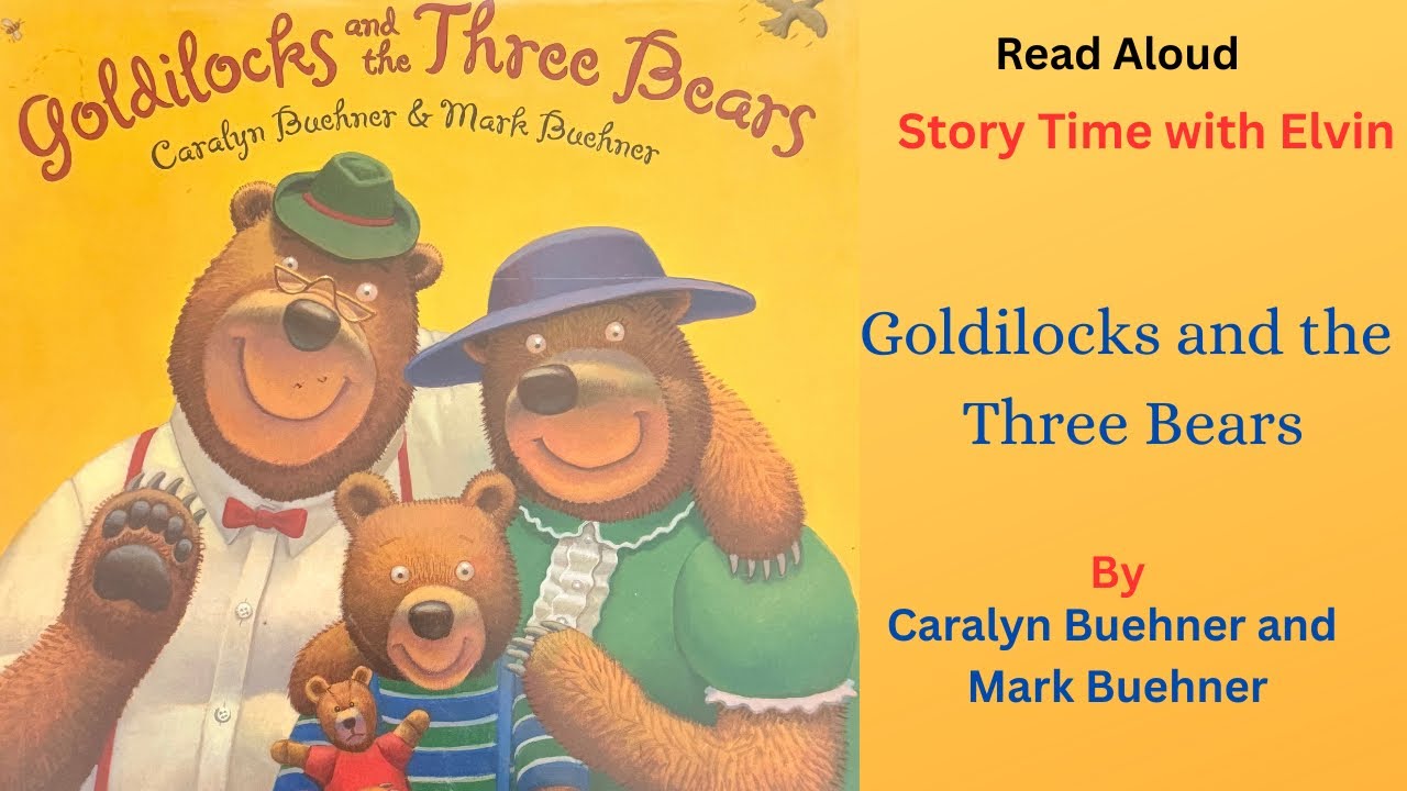 Goldilocks and the Three Bears ( Read Aloud )by Caralyn Buehner & Mark ...