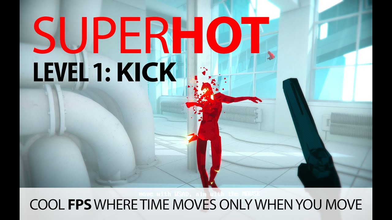 SuperHOT - Level 1: Kick - Walkthrough - YouTube