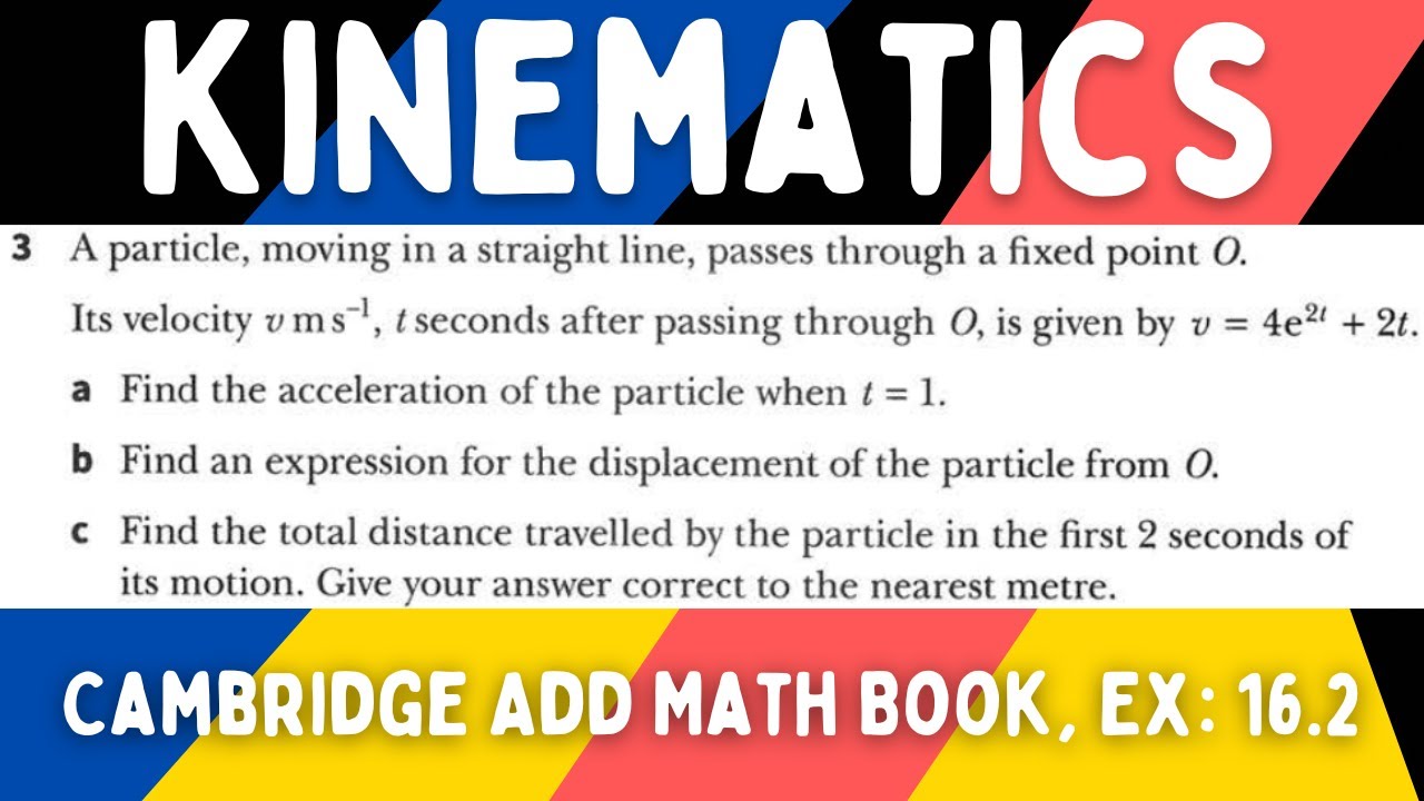 Kinematics, Cambridge Add Math Book, Exercise 16.2, Q3 - YouTube