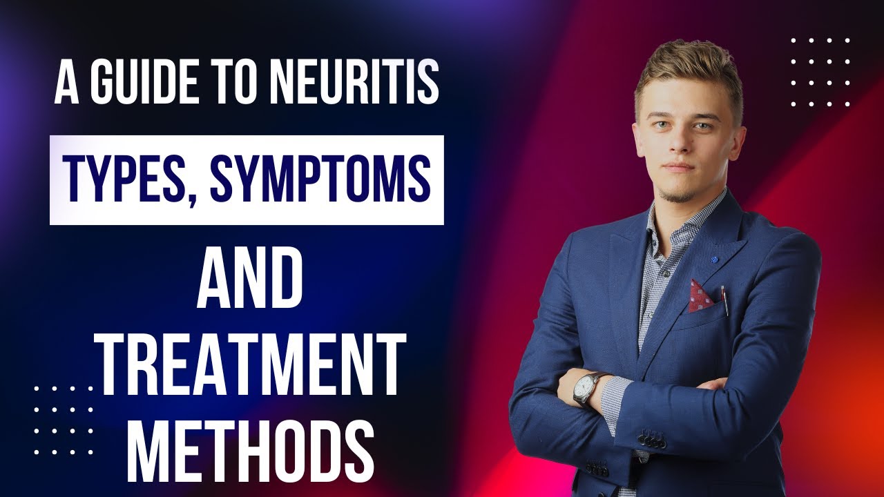 A Guide to Neuritis: Types, Symptoms, and Treatment Approaches - YouTube