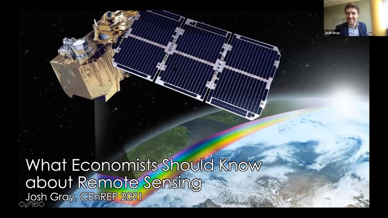 What Economists Should Know About Remote Sensing, with Dr. Josh Gray ...