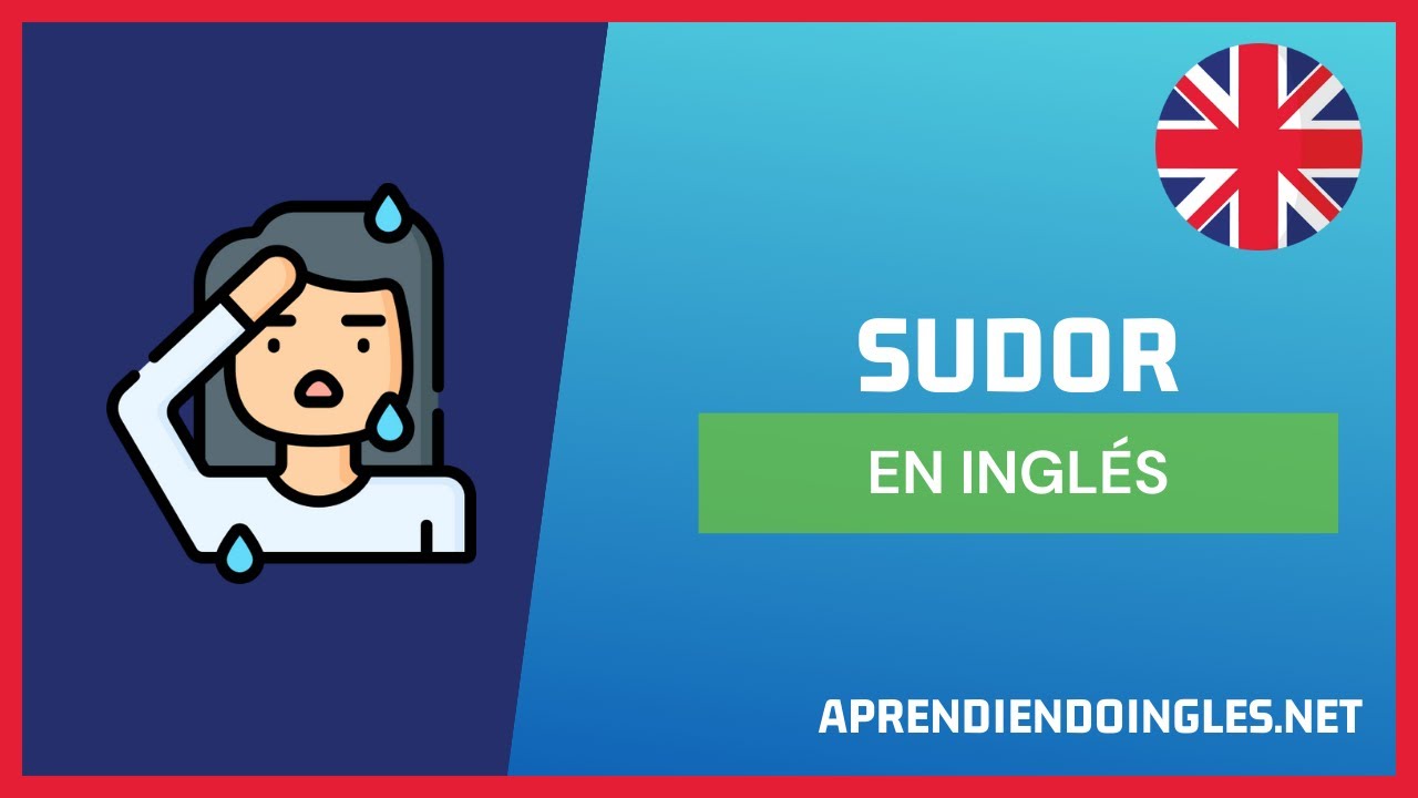 CÓMO se dice SUDOR en INGLÉS 2023 🚀 APRENDE A ESCRIBIR SWEAT ...