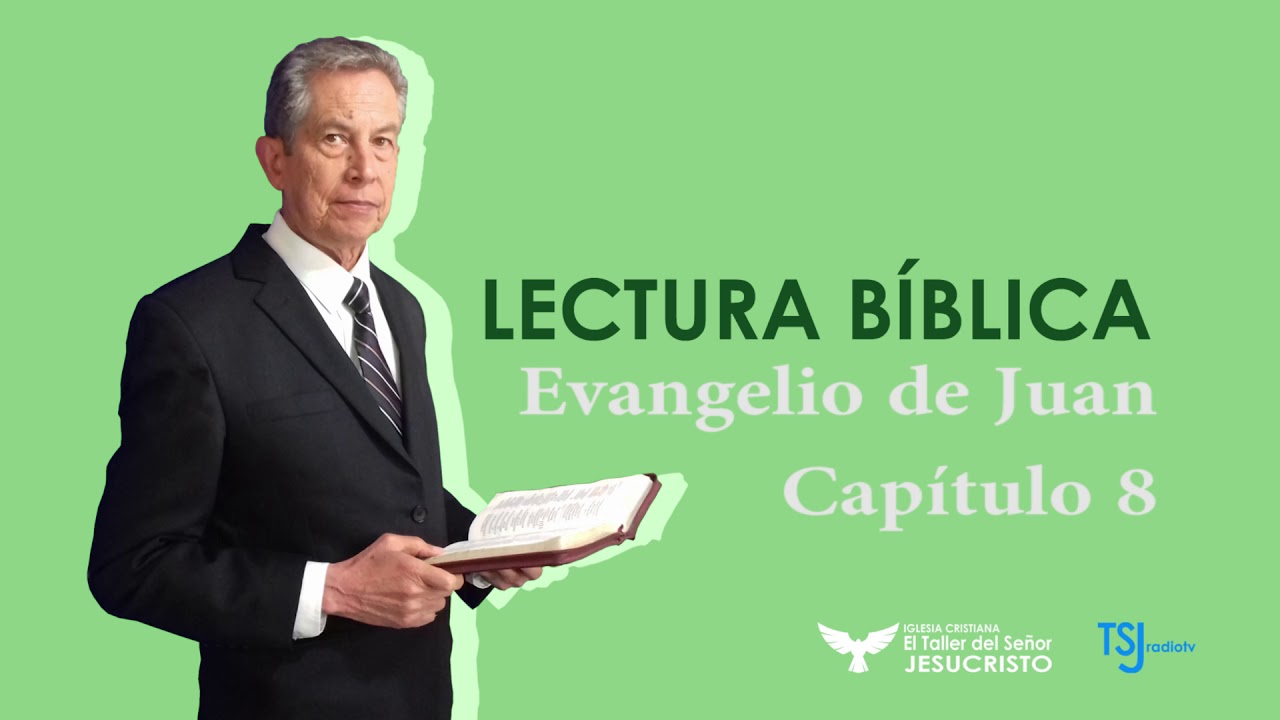 8. LECTURA DEL EVANGELIO DE JUAN, CAPÍTULO 8. - YouTube
