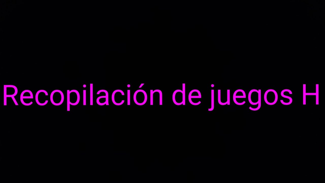 Juegos H, Android, APK, Link directo, En español, (links en descripción ...
