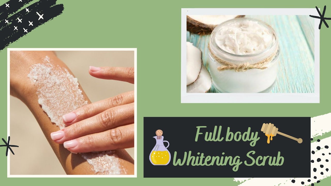 Full body whitening scrub | homemade exfoliating body scrub | diy scrub. - YouTube