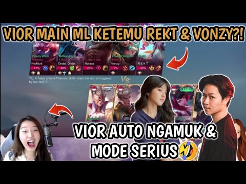 VIOR MAIN ML KETEMU REKT & VONZY?! VIOR AUTO NGAMUK🤭