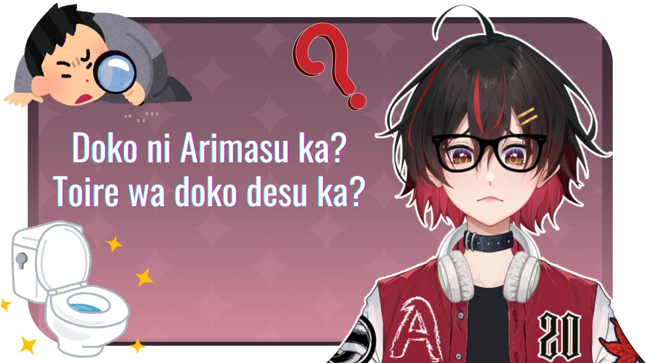 Doko ni arimasu ka? Toire wa doko desu ka? [Belajar Bahasa Jepang ...