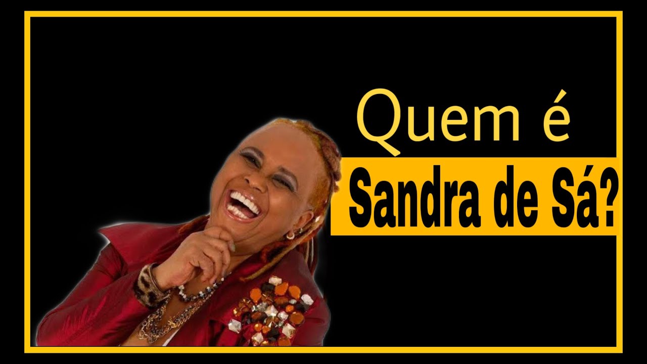 A História de Sandra de Sá - YouTube