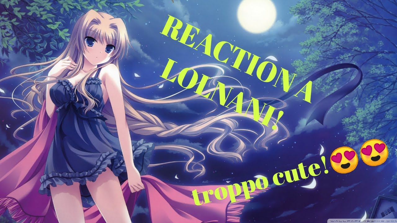 Reaction a LOLNANI la ragazza con la voce più carina del mondo! 😍😍😍 ...