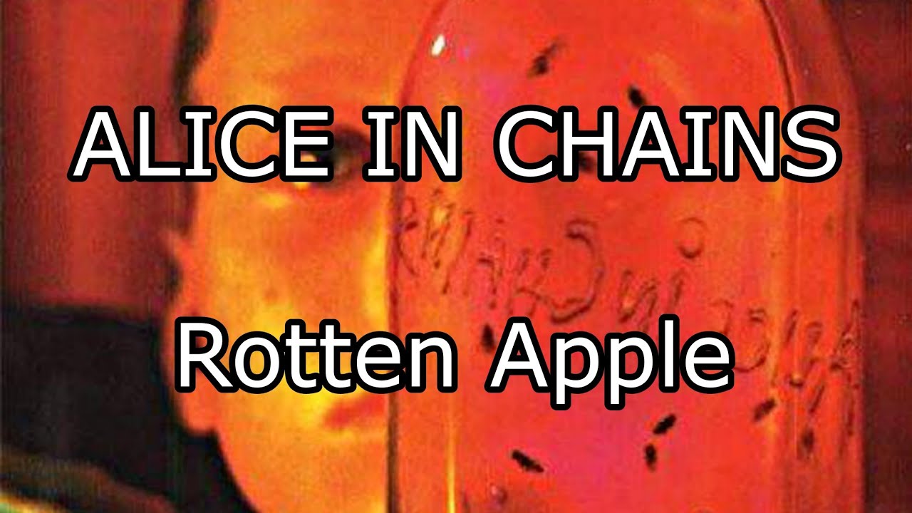 ALICE IN CHAINS - Rotten Apple (Lyric Video) - YouTube