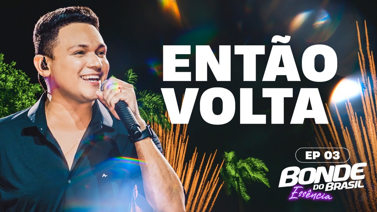 BONDE DO BRASIL - Então volta - EP3 Bonde Essência - YouTube