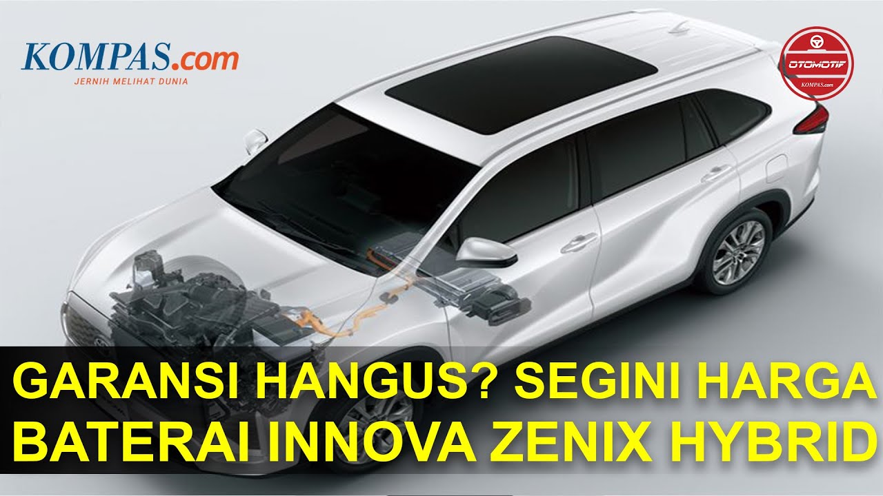 Garansi Hangus, Ganti Baterai Innova Zenix Hybrid Rp 30 Jutaan - YouTube