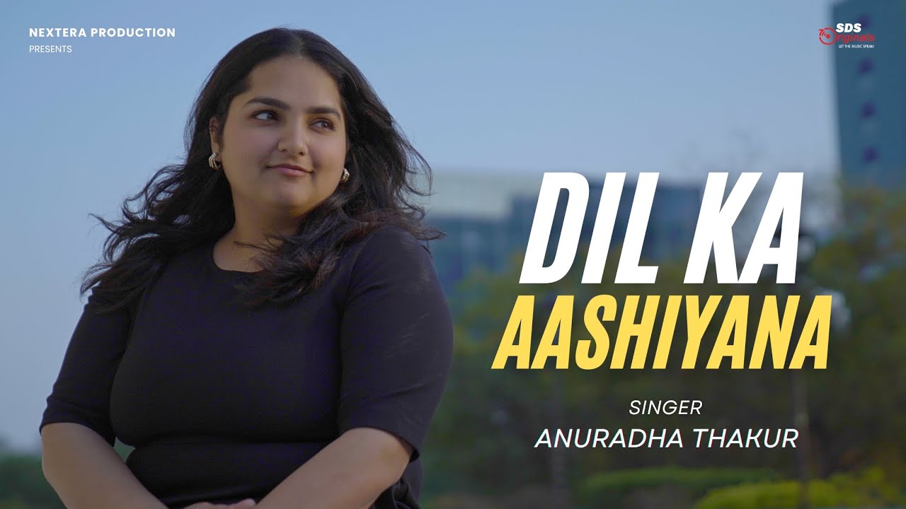 Dil Ka Aashiyana | @AnuradhaThakur | SDS Studios |Sing Dil Se | SDS Originals | New Original ...