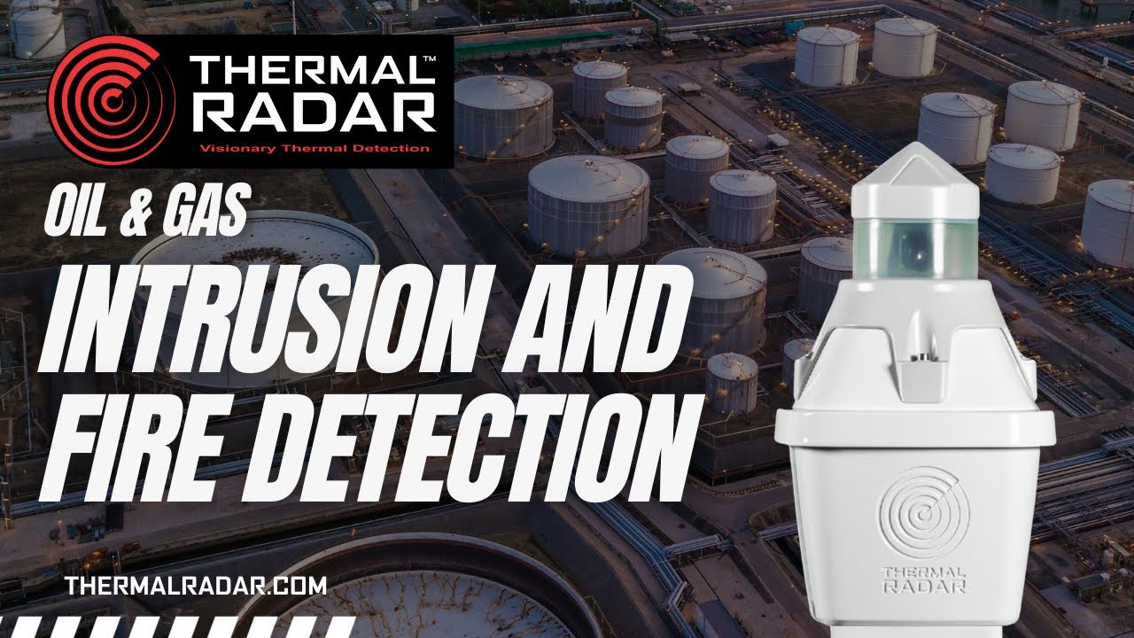 Oil Gas Intrusion Fire Detection w/ ThermalRadar.com | 360° Vision ...