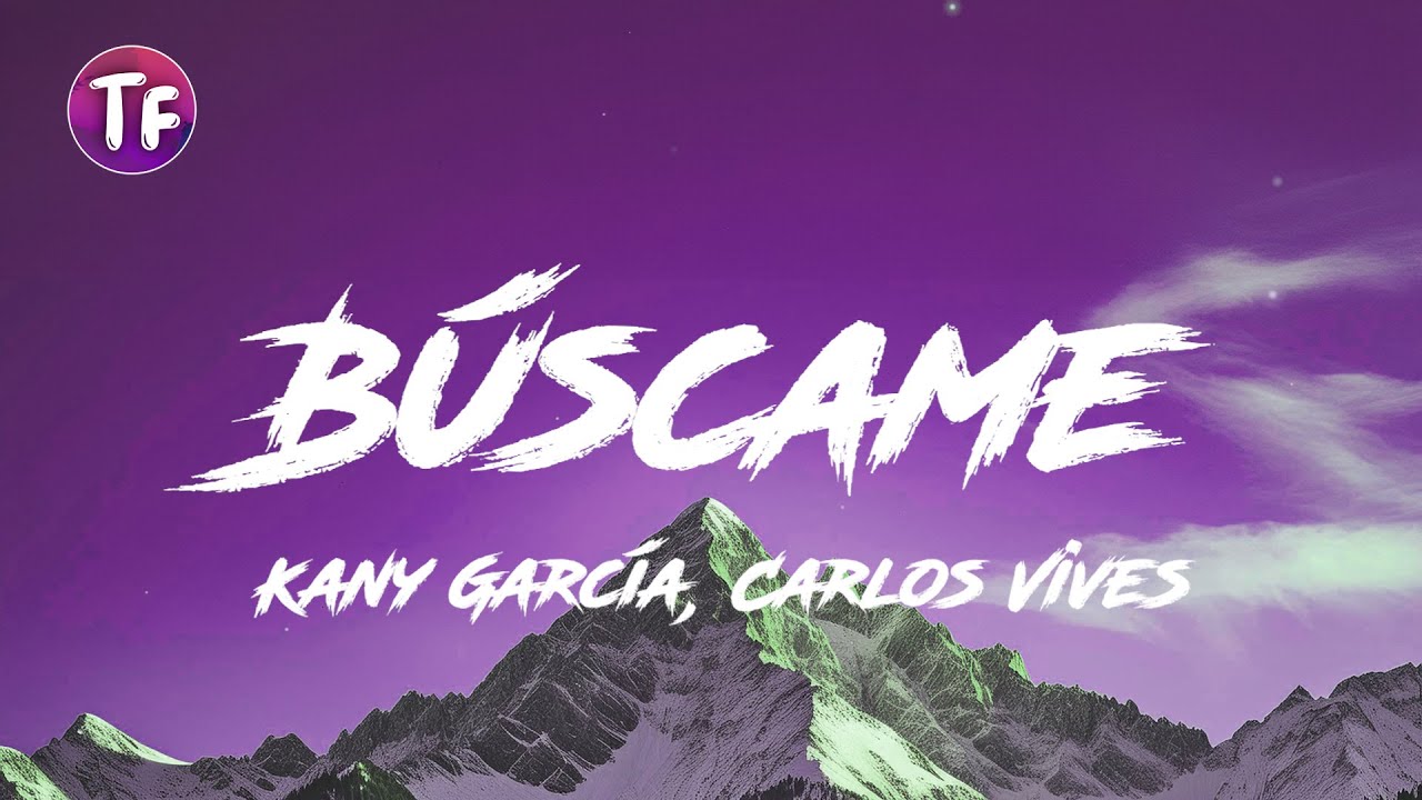 Kany García, Carlos Vives - Búscame (Letra/Lyrics) - YouTube