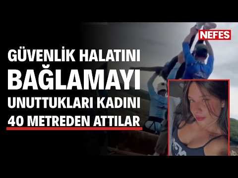 Güvenlik halatını bağlamayı unuttukları kadını 40 metreden attılar