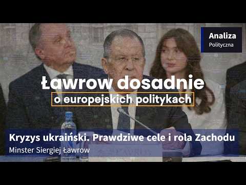 Kryzys ukraiński  Prawdziwe cele i rola Zachodu   Siergiej Ławrow