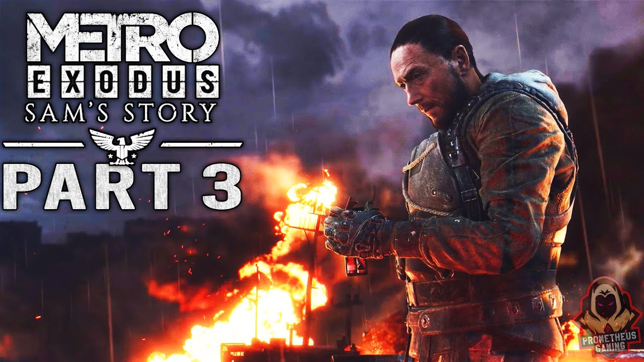 METRO EXODUS SAM'S STORY Walkthrough Gameplay PART 3 | PS4 - No ...