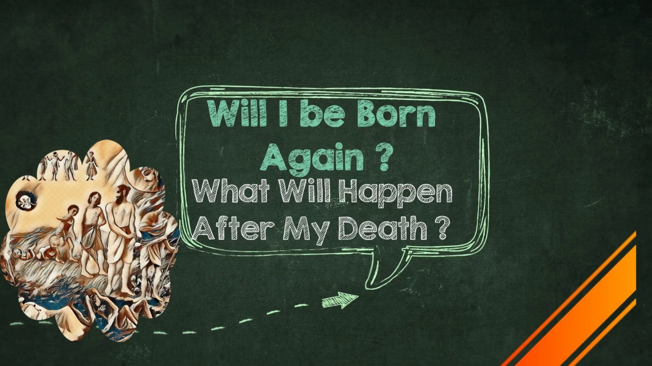 Will I Be Born Again ? In What Form ? Mystery Of Rebirth || Logic ...