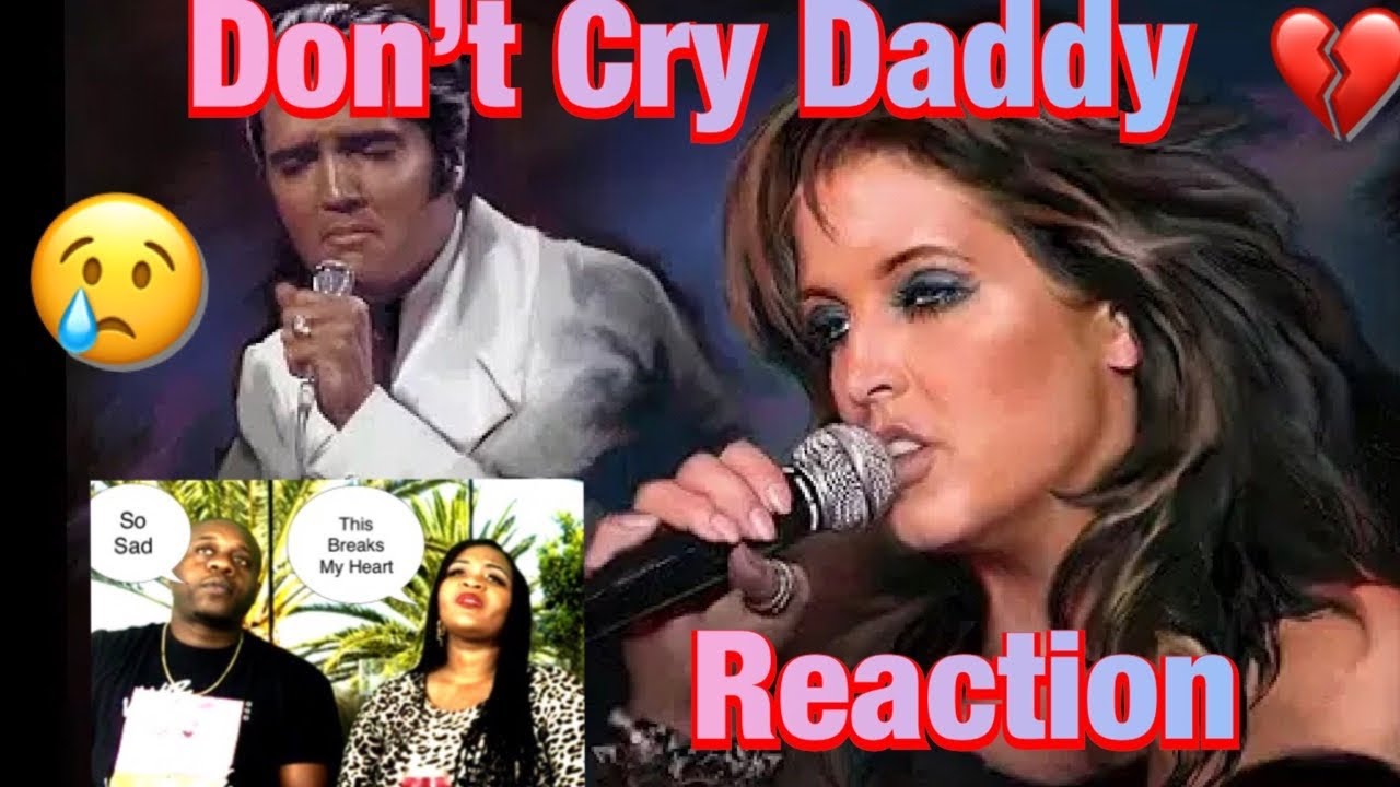 Lisa Marie Presley Dont Cry Daddy Reaction Youtube