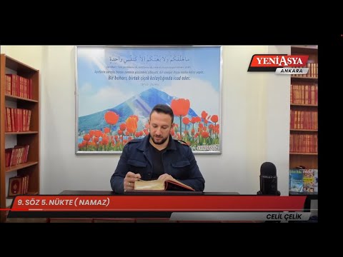 YENİ ASYA ANKARA CUMARTESİ UMUMİ DERSİ (1.KISIM) 9.SÖZ 5.NÜKTE NAMAZ