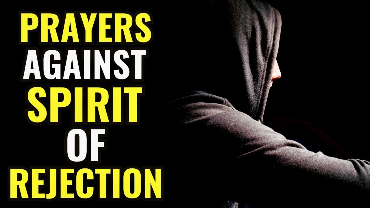 Prayers Against Spirit Of Rejection | Daily Morning Prayer With ...