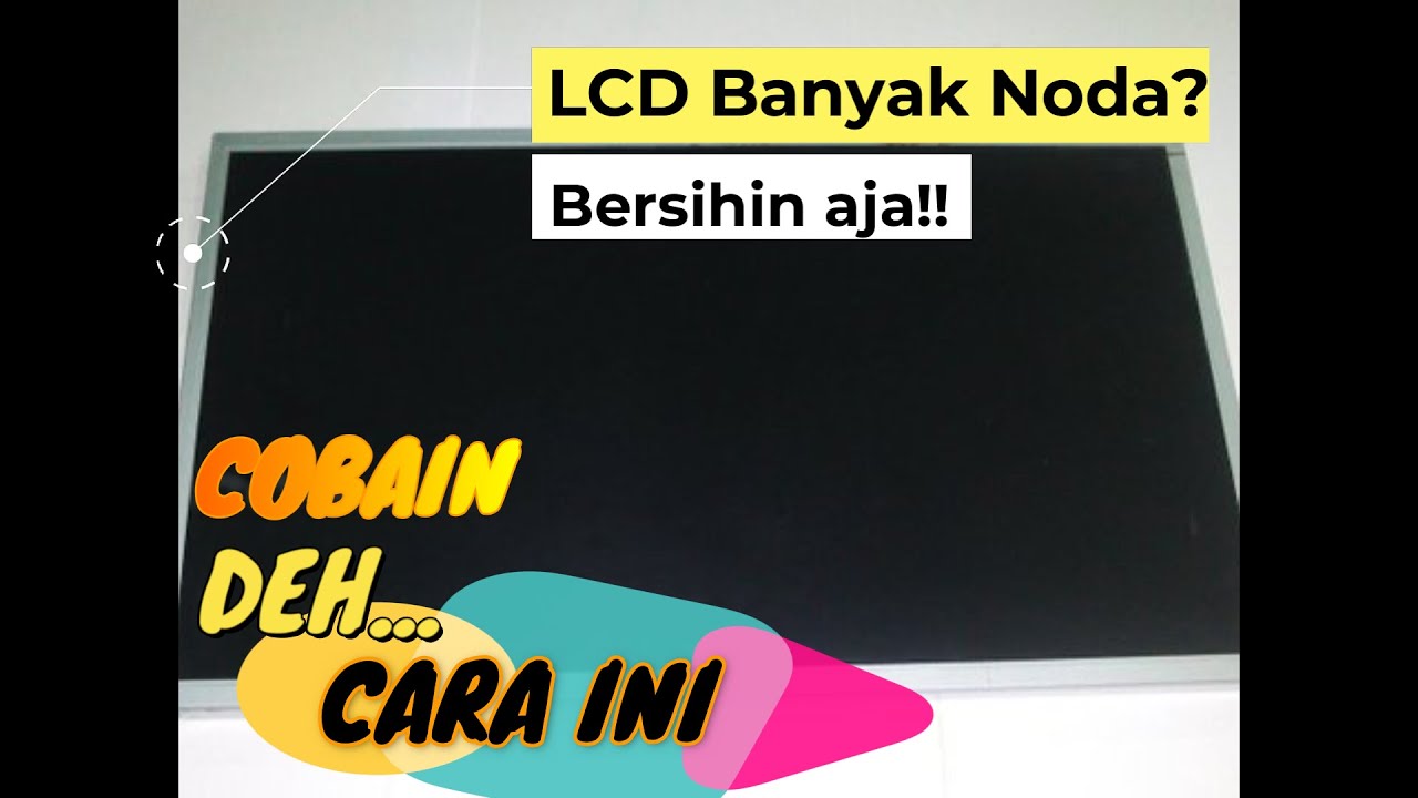 Cara Menghilangkan Jamur Atau Noda Pada Led/LCD Laptop Atau Led Monitor ...