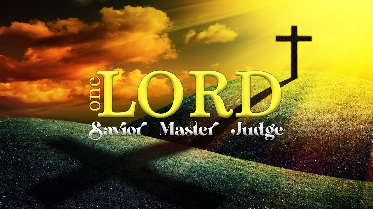 August 13, 2023 - Sunday Morning Service - "One Lord: Savior, Master ...