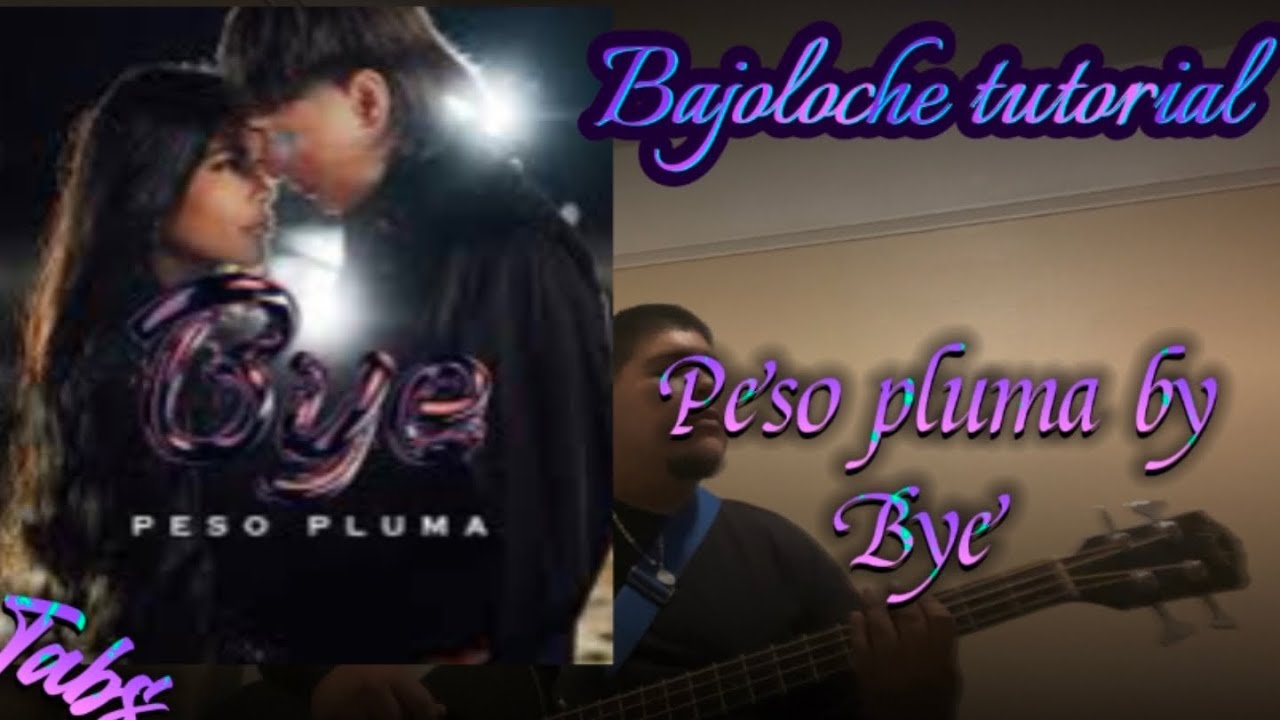 Bye - peso pluma bajoloche tutorial with tabs easy - YouTube