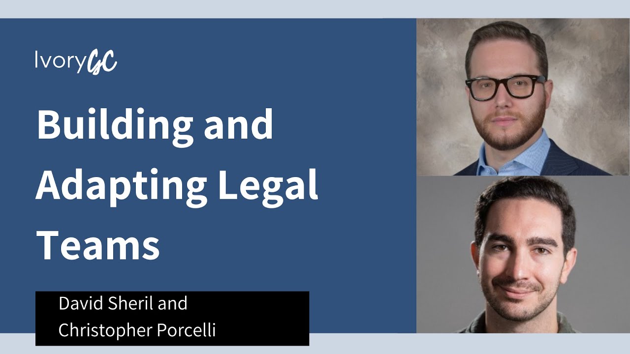 E002 Building and Adapting Legal Teams | Christopher Porcelli and David ...