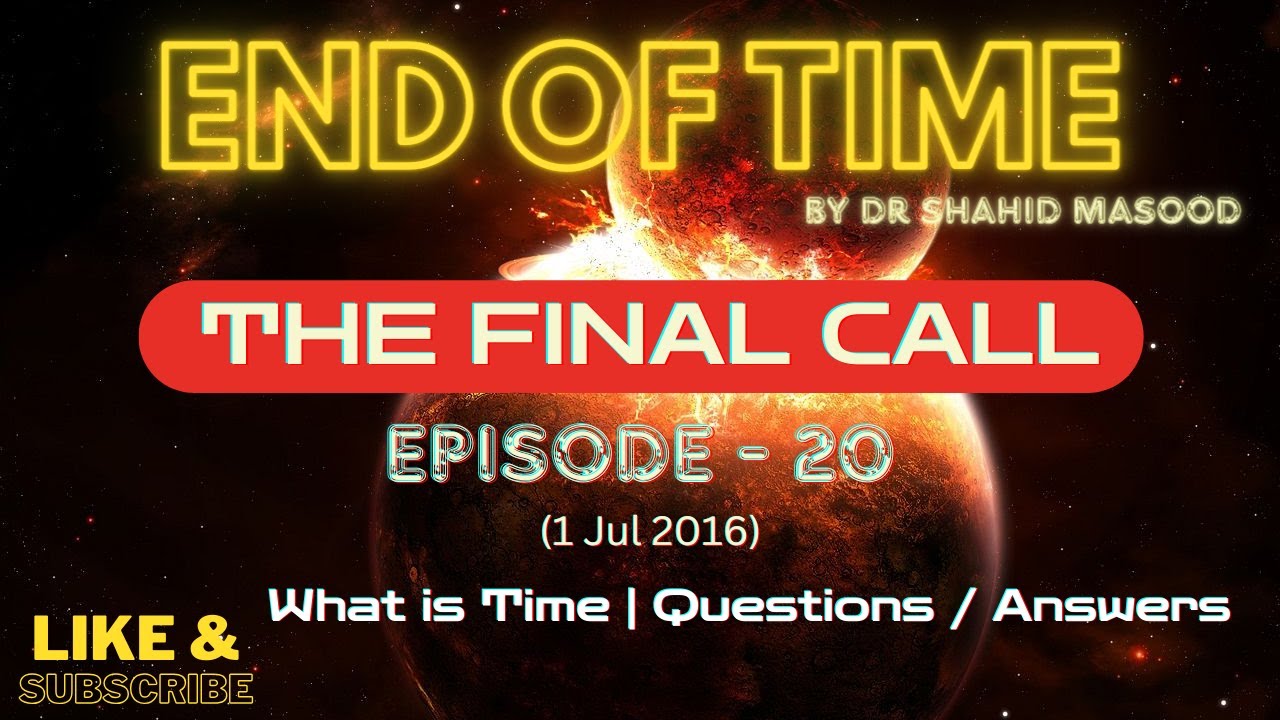 Ep 20 - What is Time | Questions / Answers | Dr Shahid Masood | End of ...