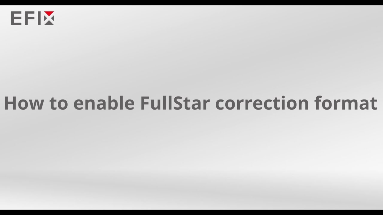 How to enable Fullstar correction format with the EFIX eField software ...