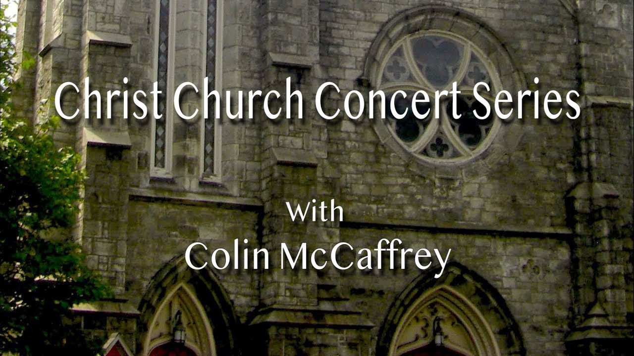 Christ Church Concert Series - Colin McCaffrey - YouTube