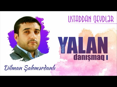 Yalan danışmaq. Dilman Şahmərdanlı