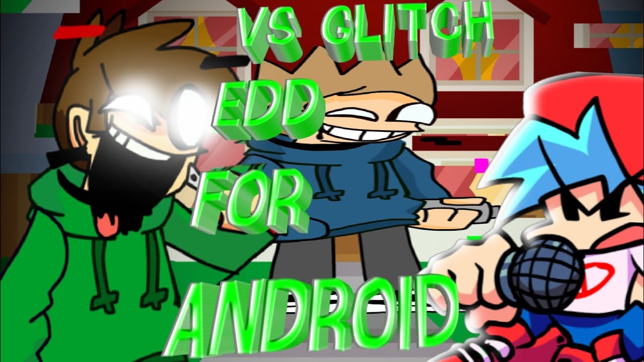 VS GLITCH EDD FOR ANDROID | ПРОТИВ ГЛИТЧ ЭДА НА АНДРОИД ФНФ МОД - YouTube