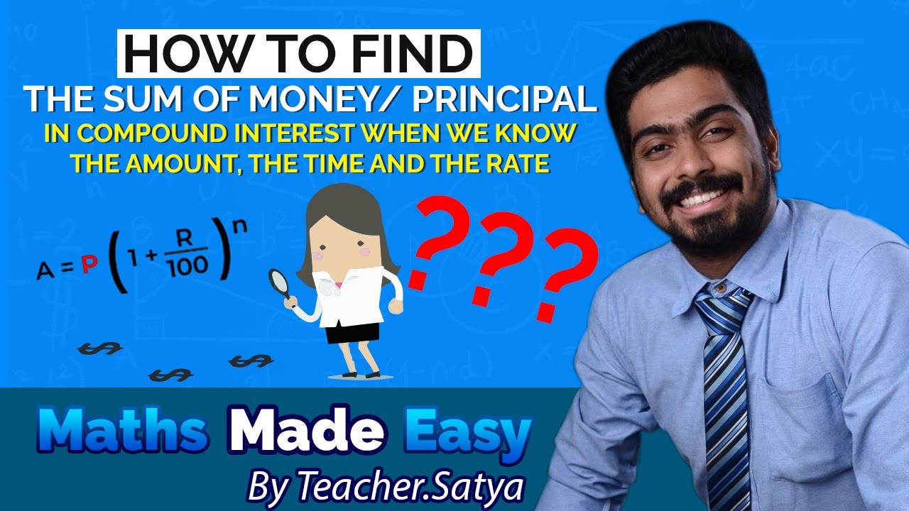 Finding Sum of Money in Compound Interest using Amount Formula - YouTube