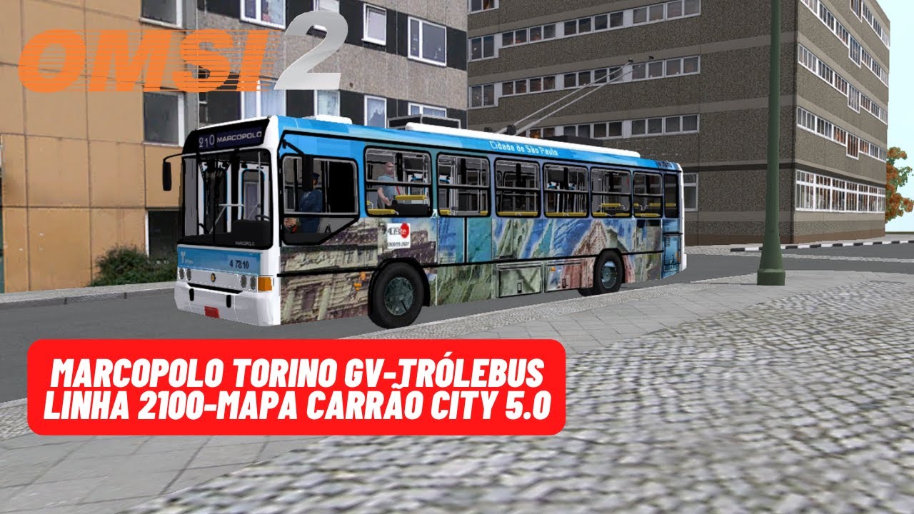 SÃO PAULO 469 ANOS!-LIVE OMSI 2-MARCOPOLO TORINO GV TRÓLEBUS LINHA 2100 ...