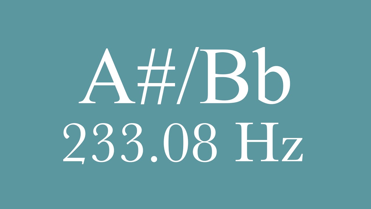 A#/Bb 233.08 Hz - YouTube