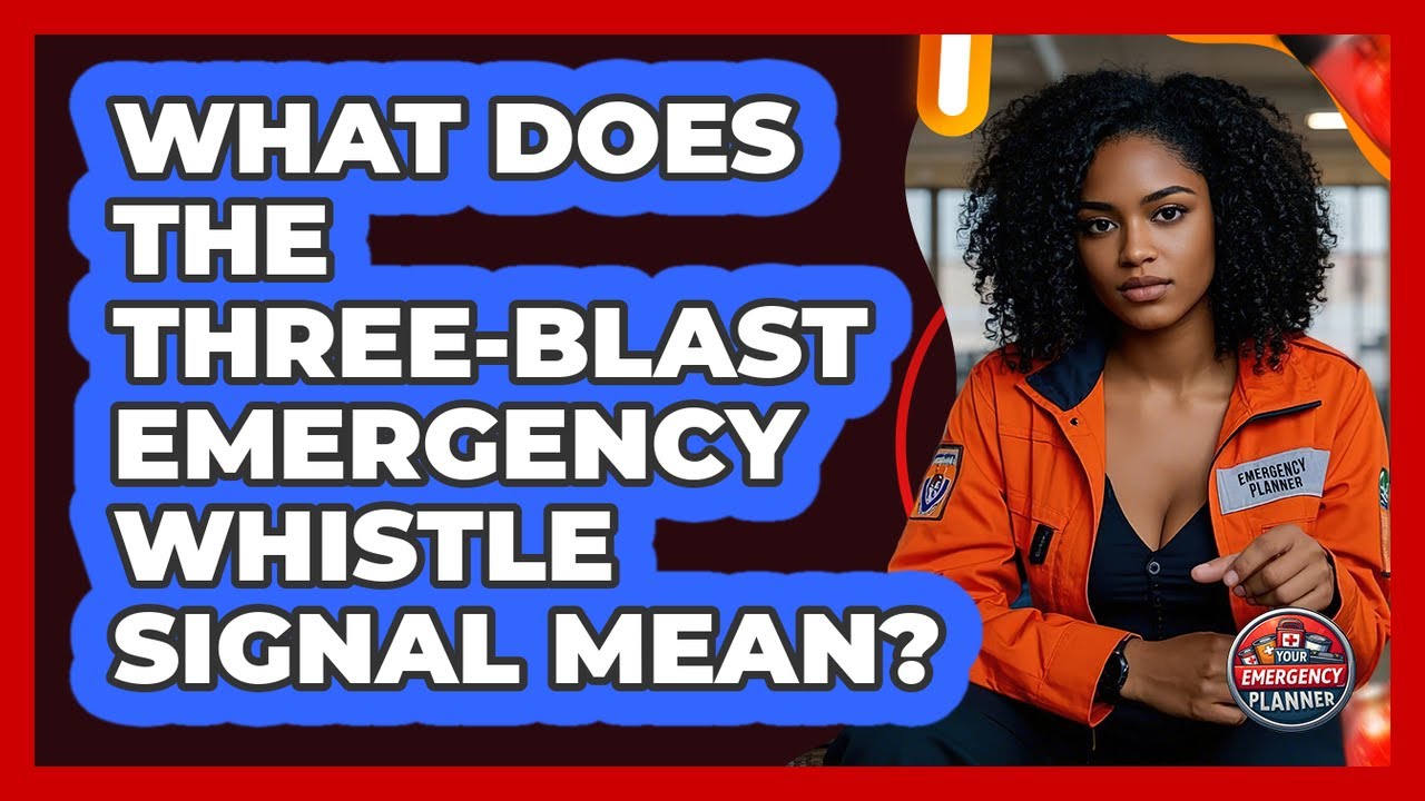 What Does The Three-blast Emergency Whistle Signal Mean? - Your ...