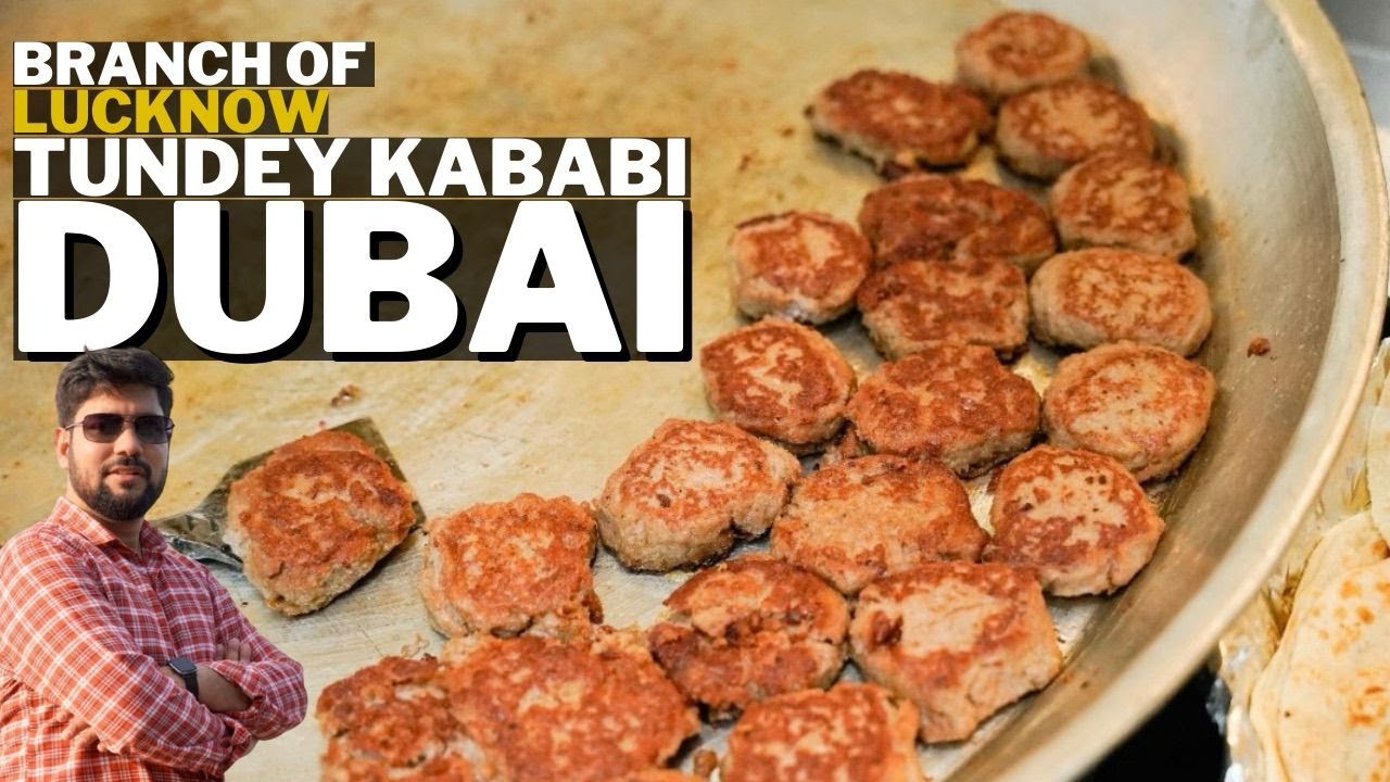 Tunday Kababi in Dubai | Taste of Lucknow in Dubai | A branch of Tunday ...
