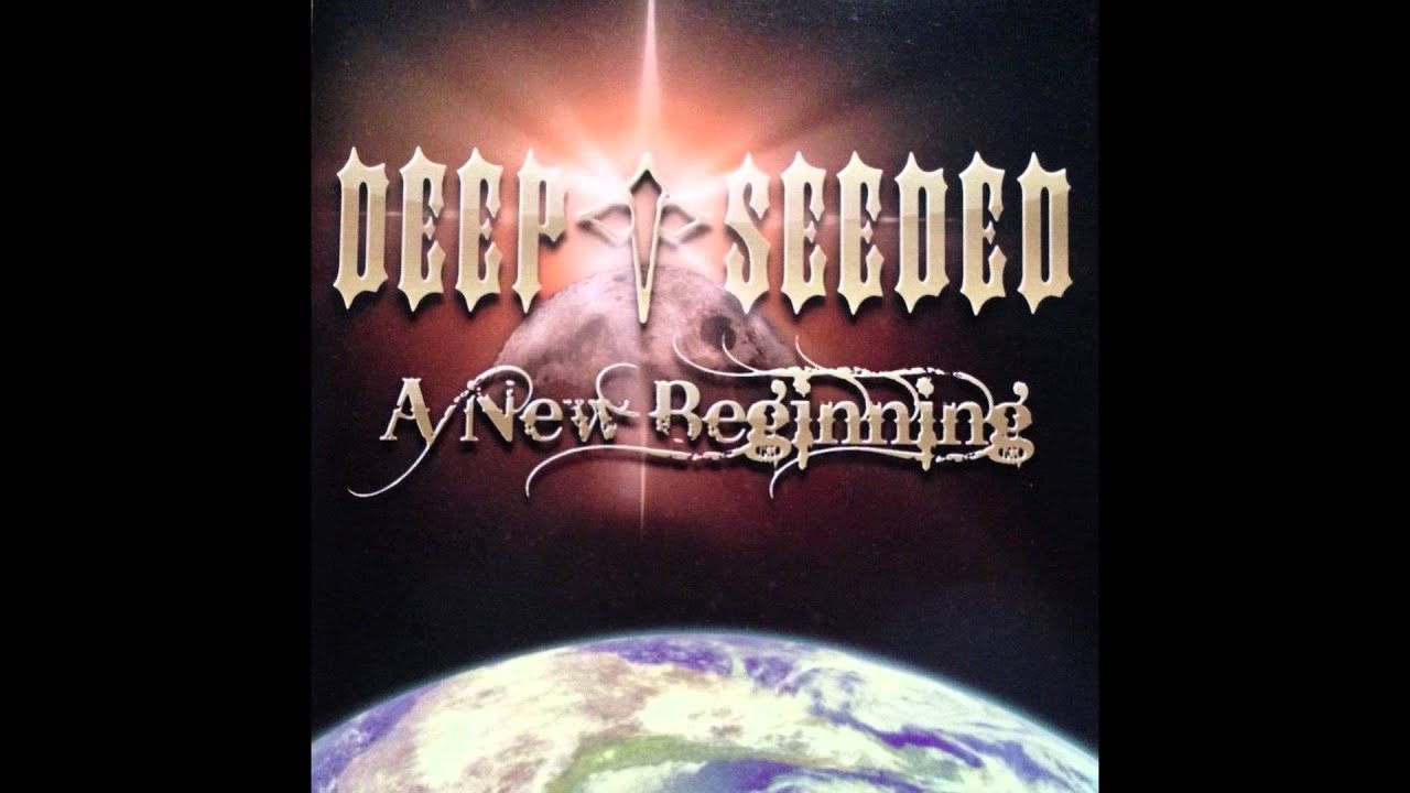 Deep Seeded - A New Beginning - YouTube